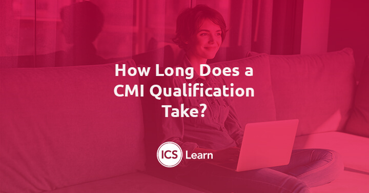 How Long Does a CMI Qualification Take? | Leadership Management