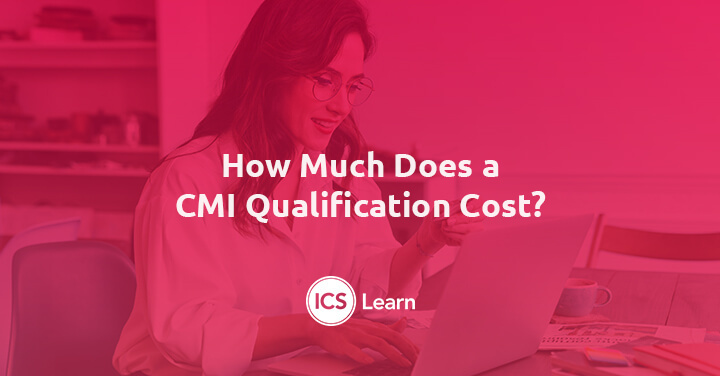 How Much Does a CMI Qualification Cost? | Leadership Management